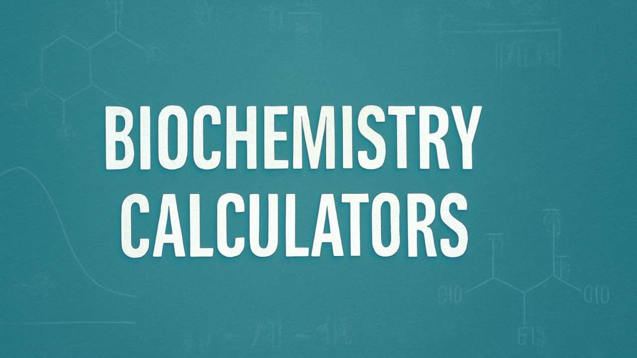 Biochemistry Calculators: Essential Tools for Precise Research