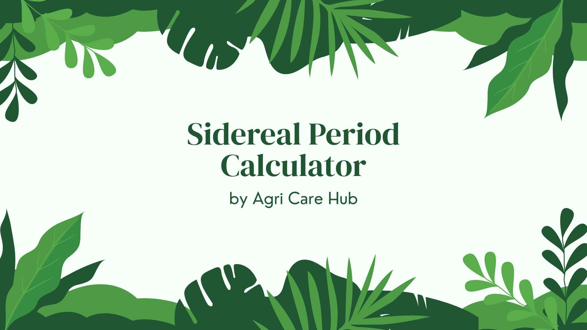 Sidereal Period Calculator - Agri Care Hub