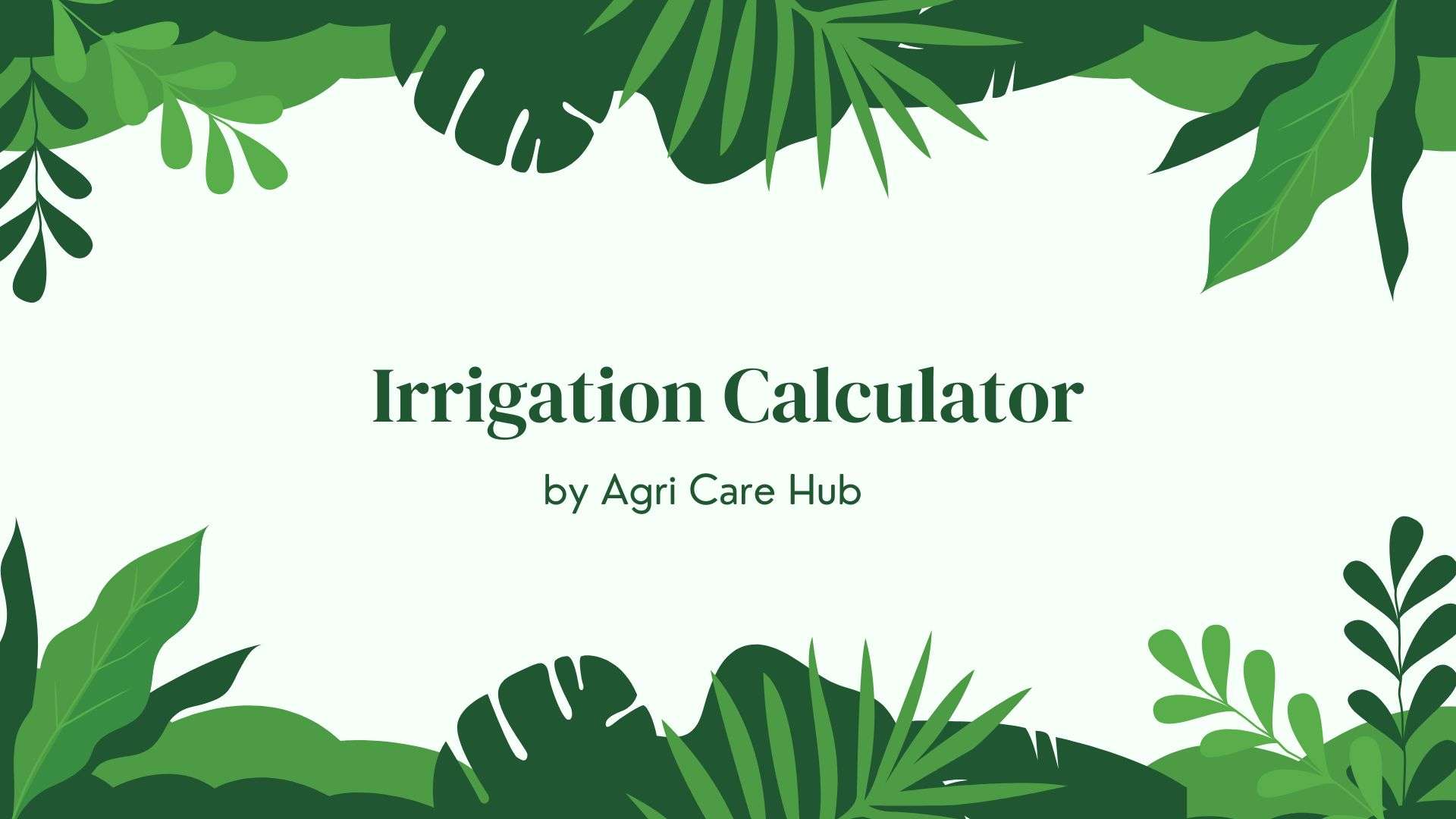 Irrigation Calculator for Optimal Crop Watering