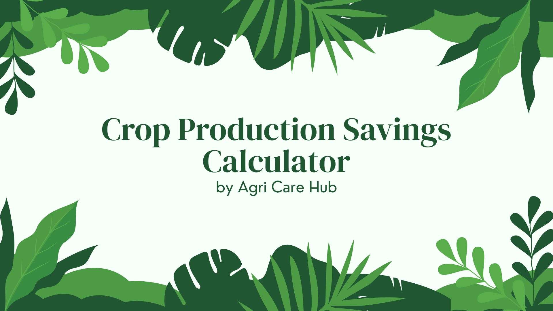 Crop Production Savings Calculator for Better Yields