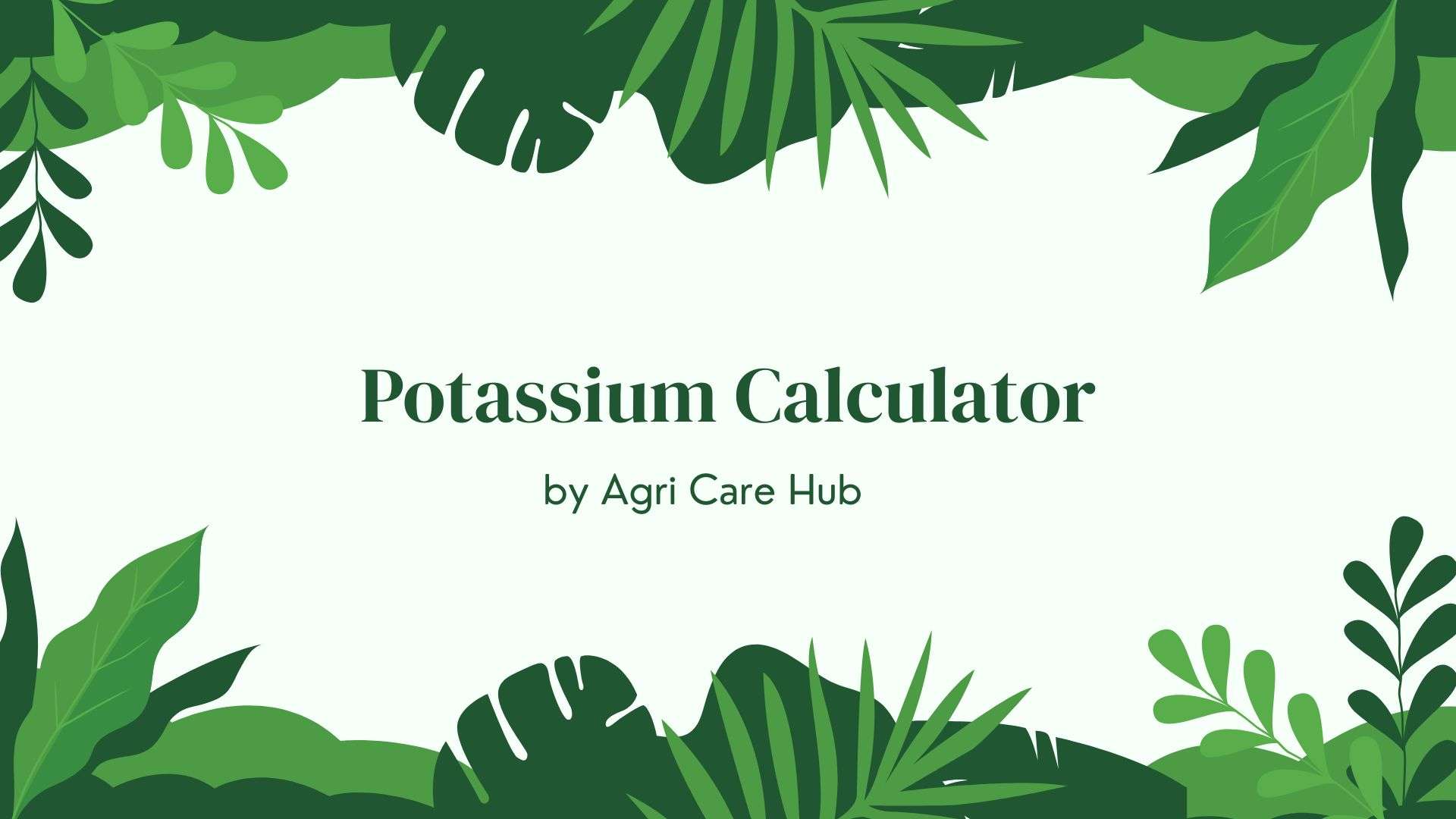 Potassium Calculator for Precise Crop Nutrition