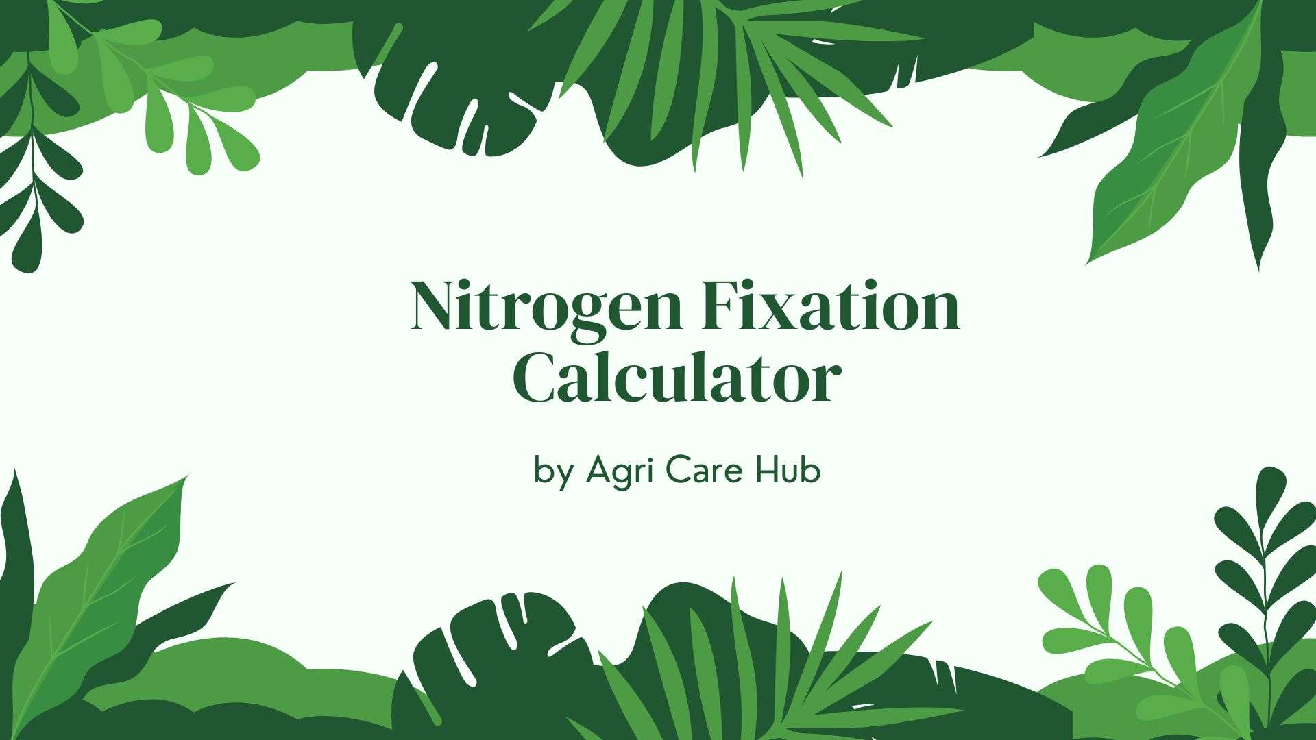 Nitrogen Fixation Calculator: Boost Crop Nutrition