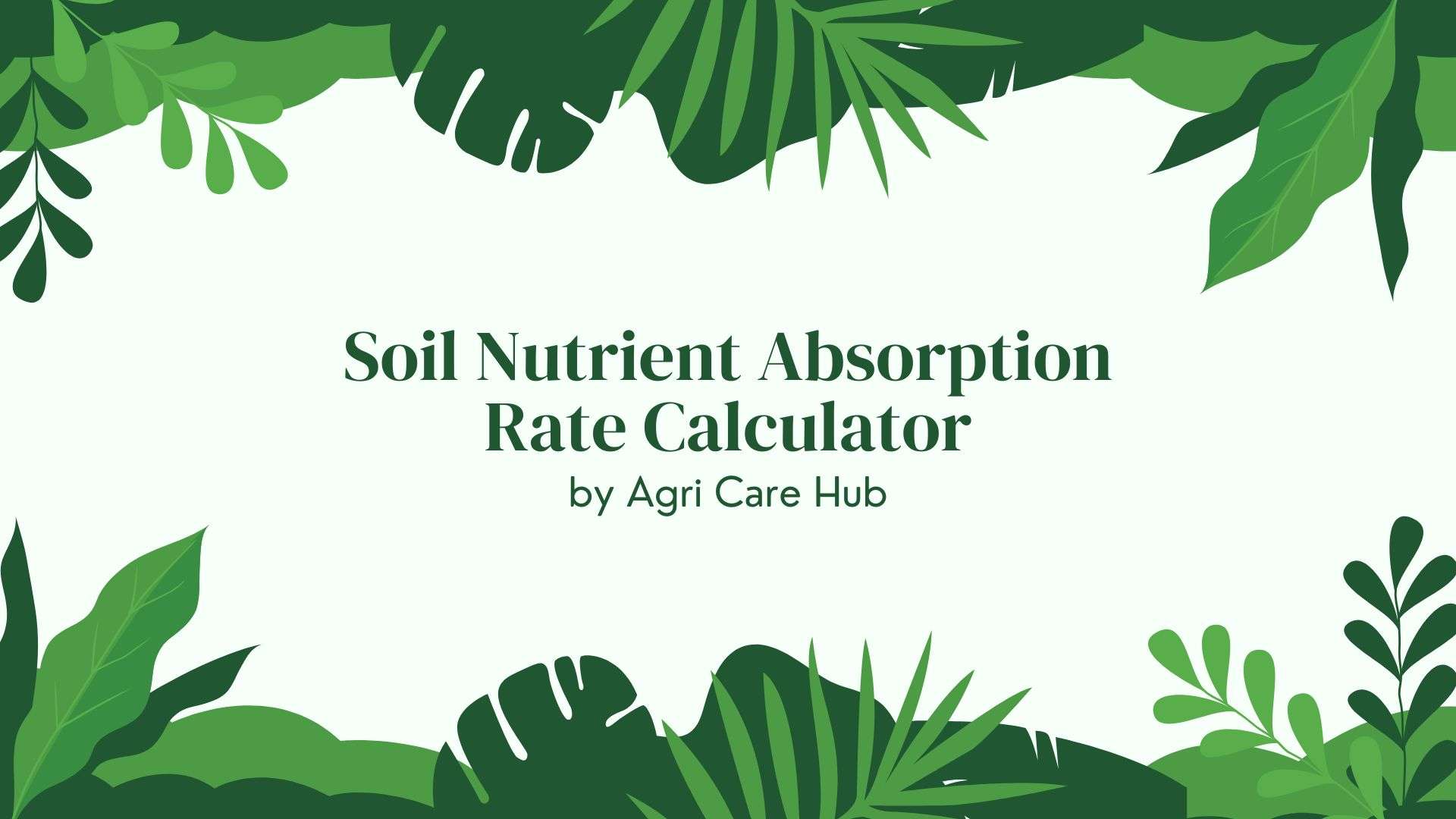 Soil Nutrient Absorption Rate Calculator Tool