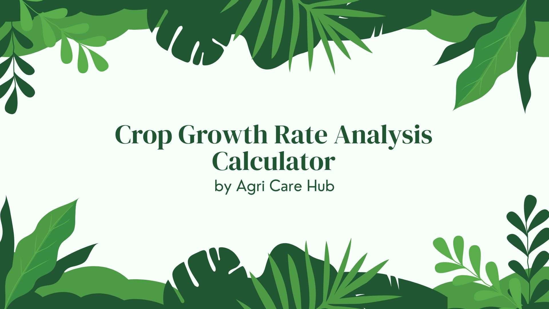 Crop Growth Rate Analysis Calculator Tool | Farm Insights